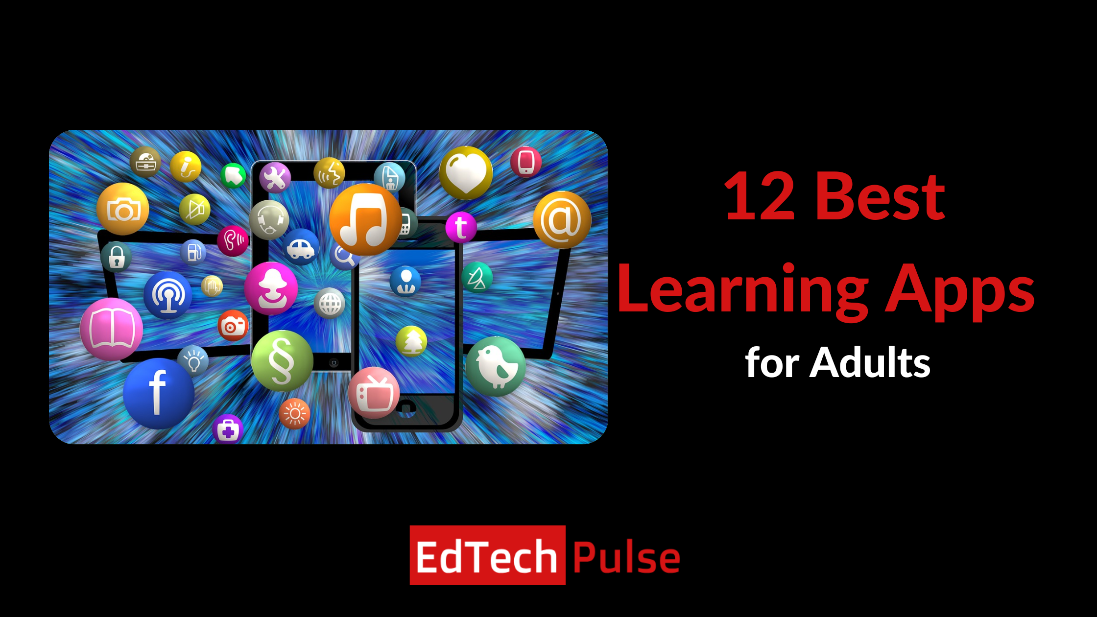 12 Best Learning Apps For Adults Edtech Pulse