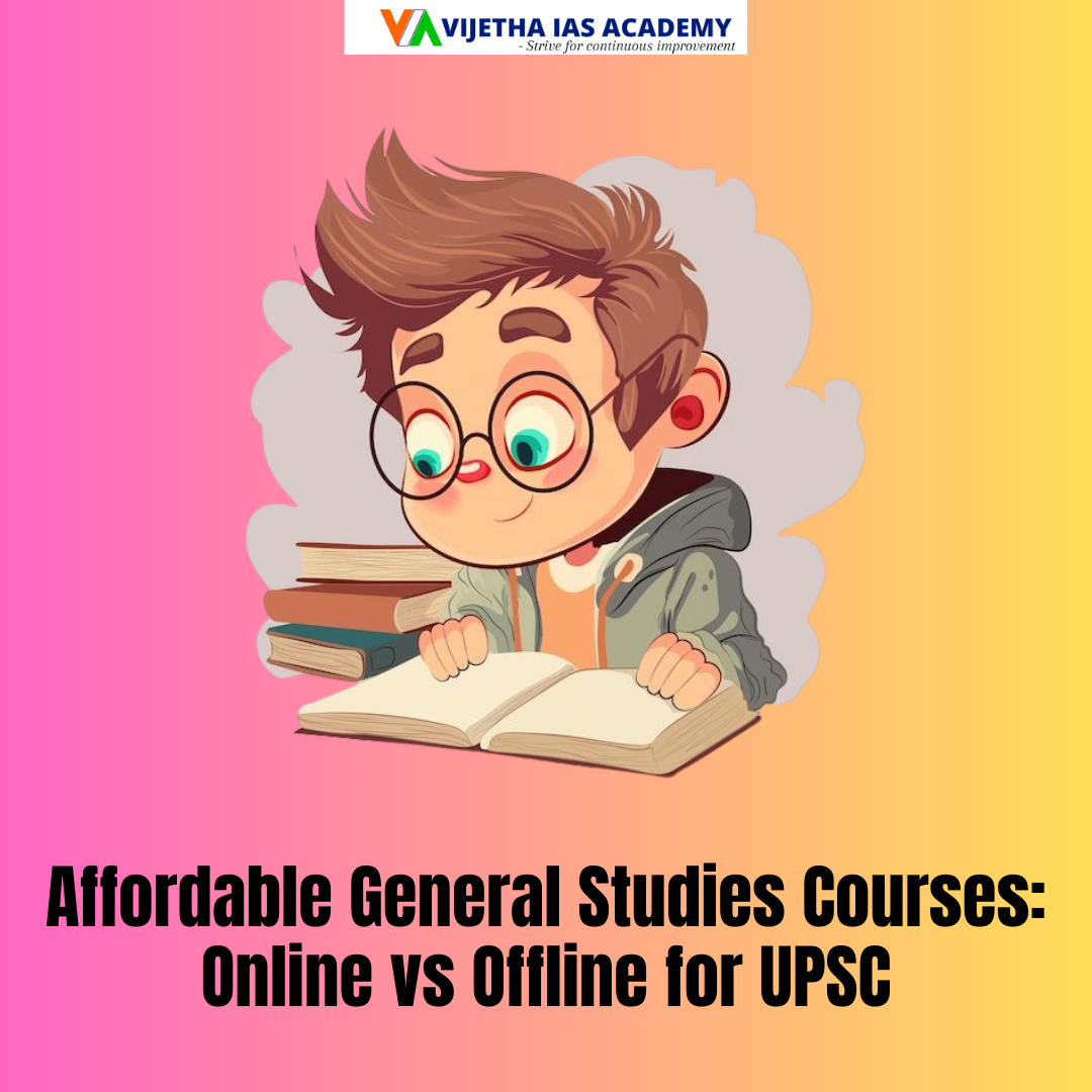 Affordable General Studies Courses: Online vs Offline for UPSC