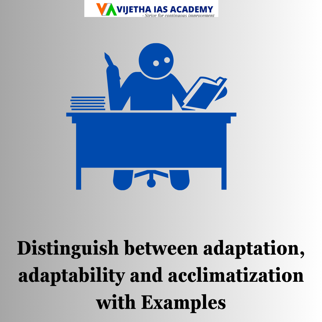 Distinguish between adaptation, adaptability ? Explained for UPSC ...