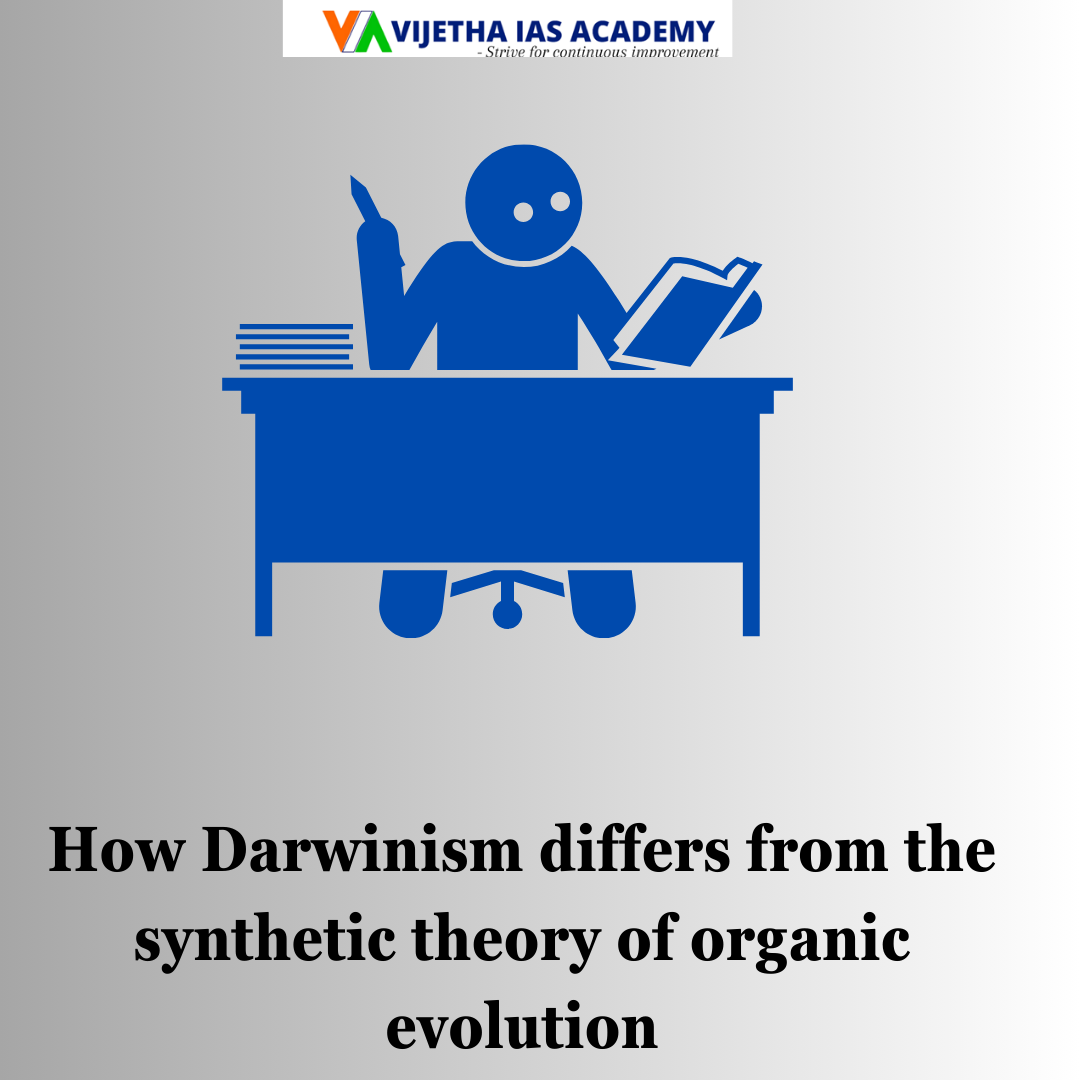 How Darwinism differs of organic evolution? Explained for UPSC ...
