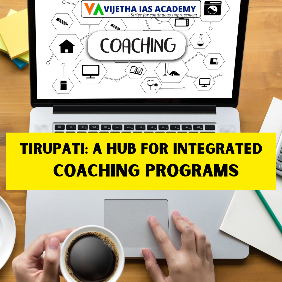 Tirupati: A Hub For integrated Coaching Programs