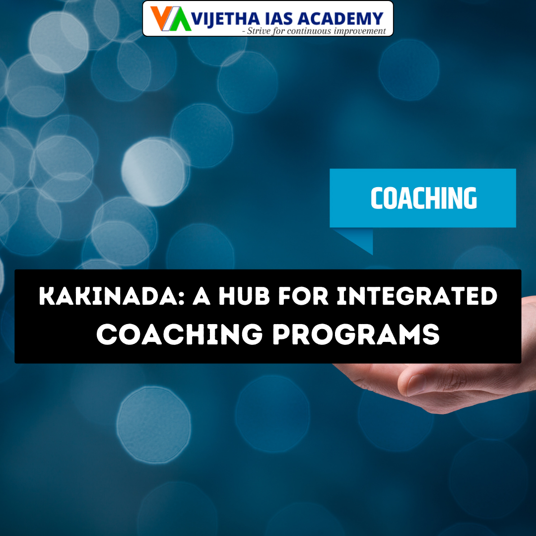 Kakinada: A Hub For Integrated Coaching Programs