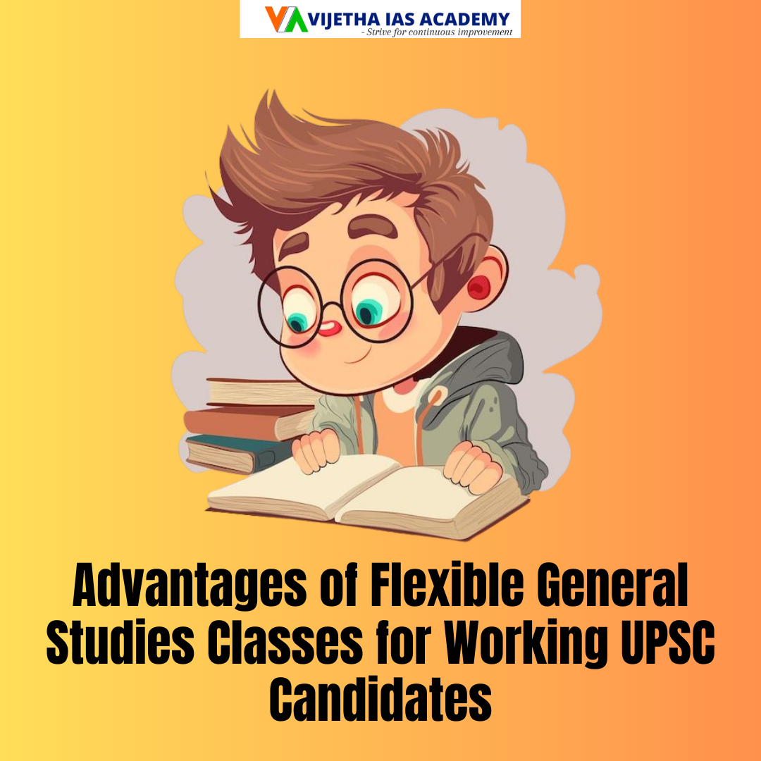 Advantages of Flexible General Studies Classes for Working UPSC Candidates