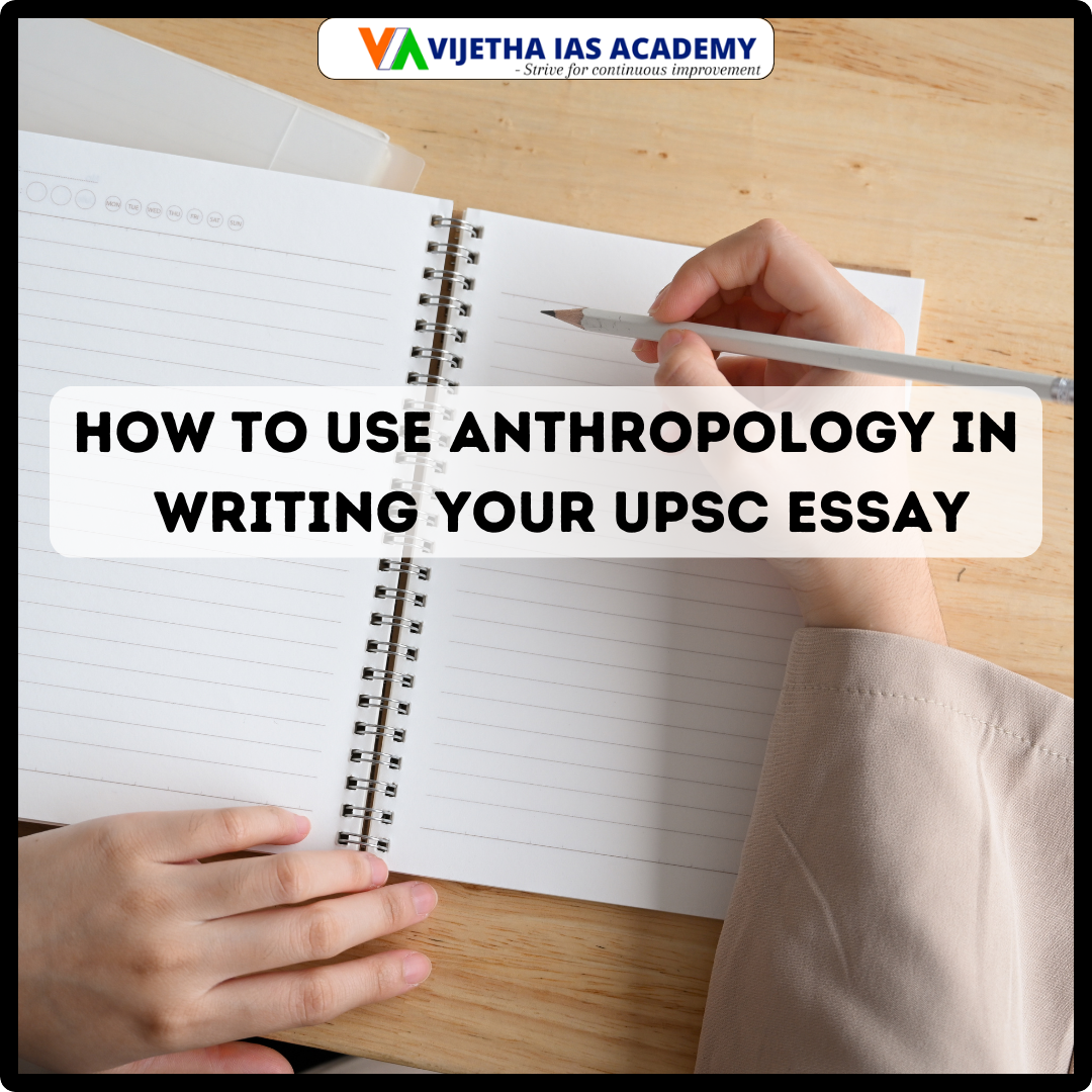 How to Use Anthropology in Writing Your UPSC Essay