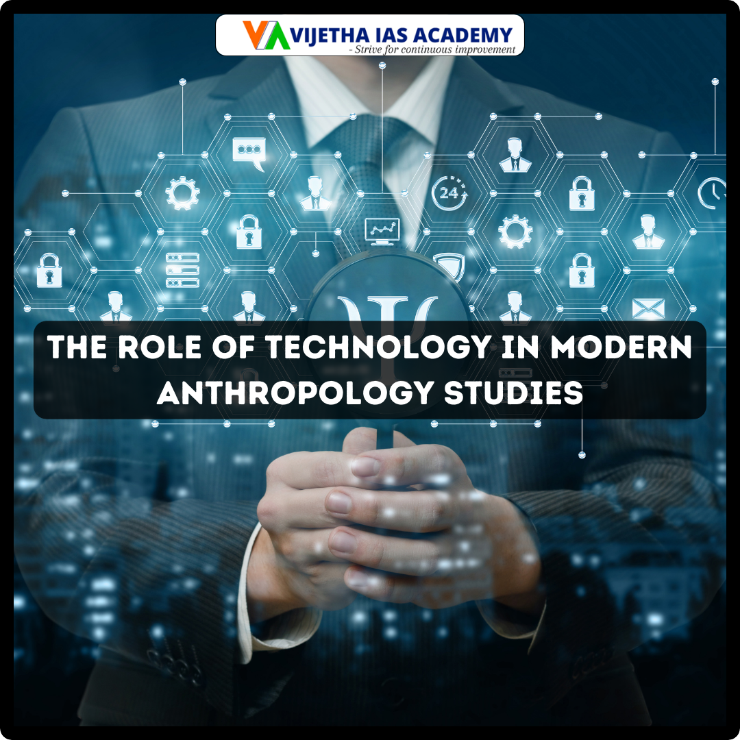 The Role of Technology in Modern Anthropology Studies