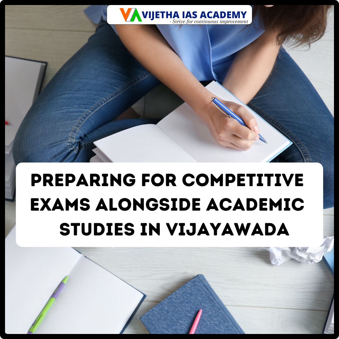 Preparing For Competitive Exams Alongside Academic Studies In Vijayawada
