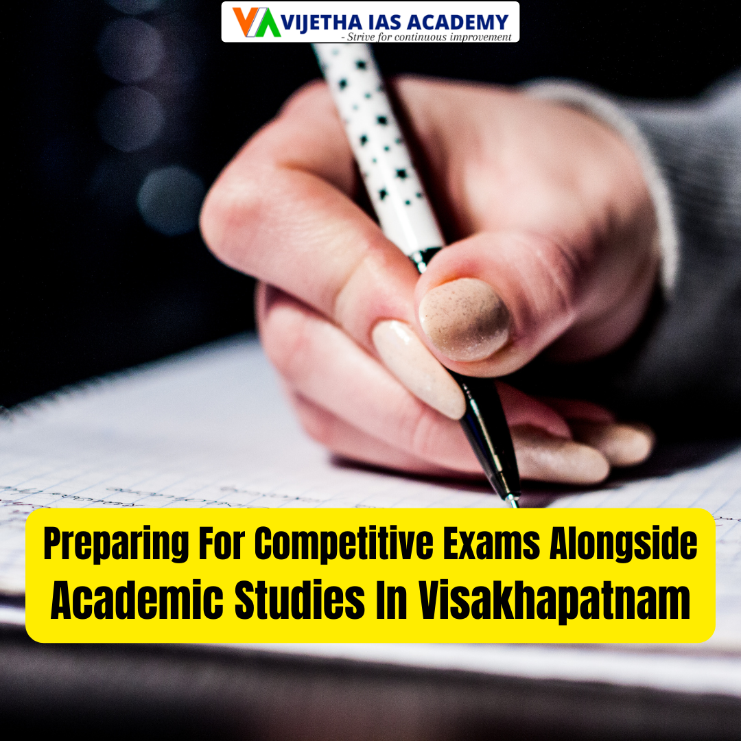 Preparing For Competitive Exams Alongside Academic Studies In Visakhapatnam