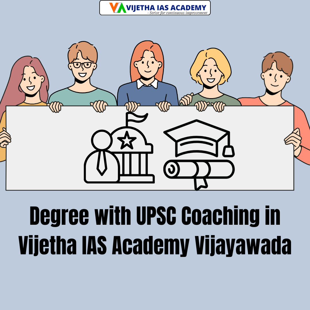 Degree with UPSC Coaching Vijetha IAS Academy Vijayawada