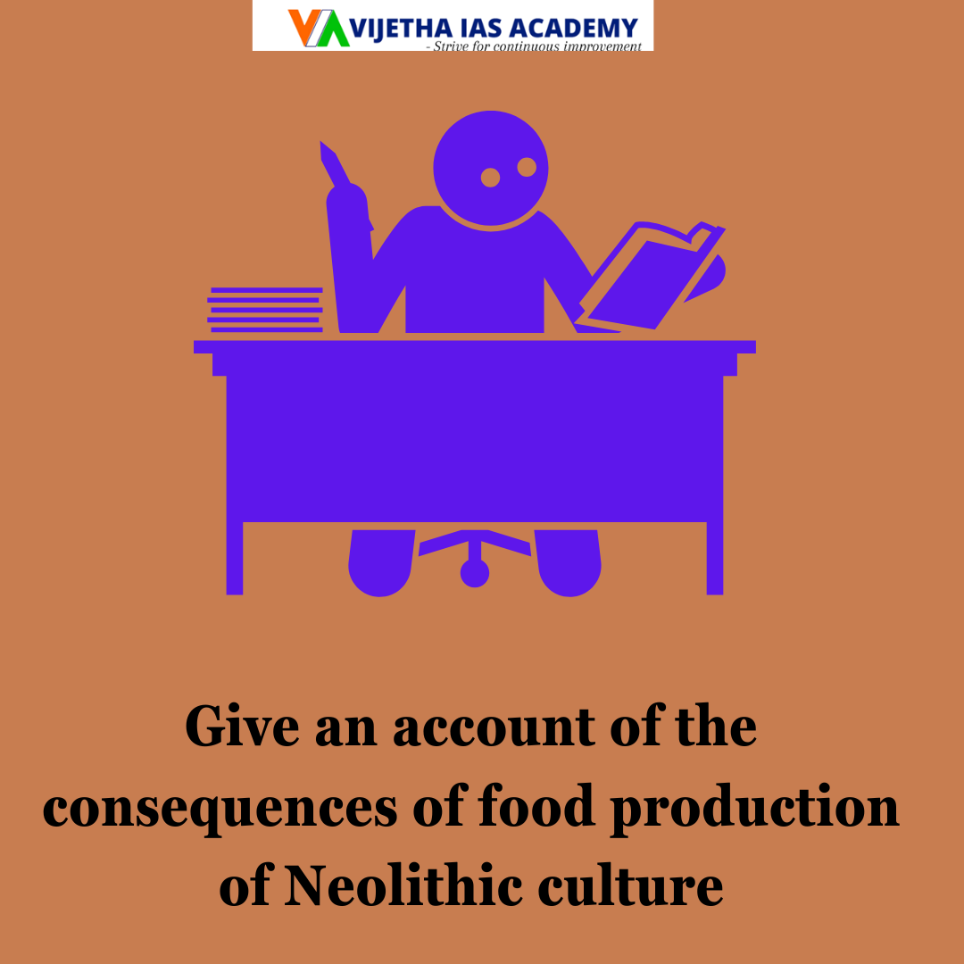 Give an account of the consequences of food production of Neolithic ...