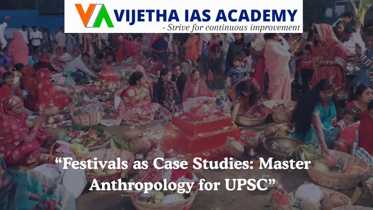 Anthropology Case Studies for UPSC – Durga Puja & Chhath Puja