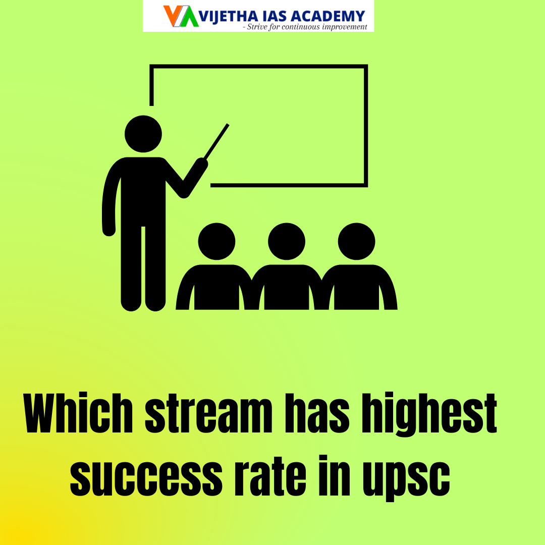 Which stream has highest success rate in upsc? | Vijetha IAS Academy