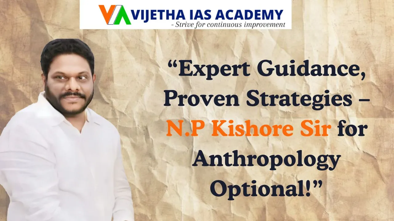Anthropology Optional Best Teacher – N.P. Kishore Sir at Vijetha IAS ...