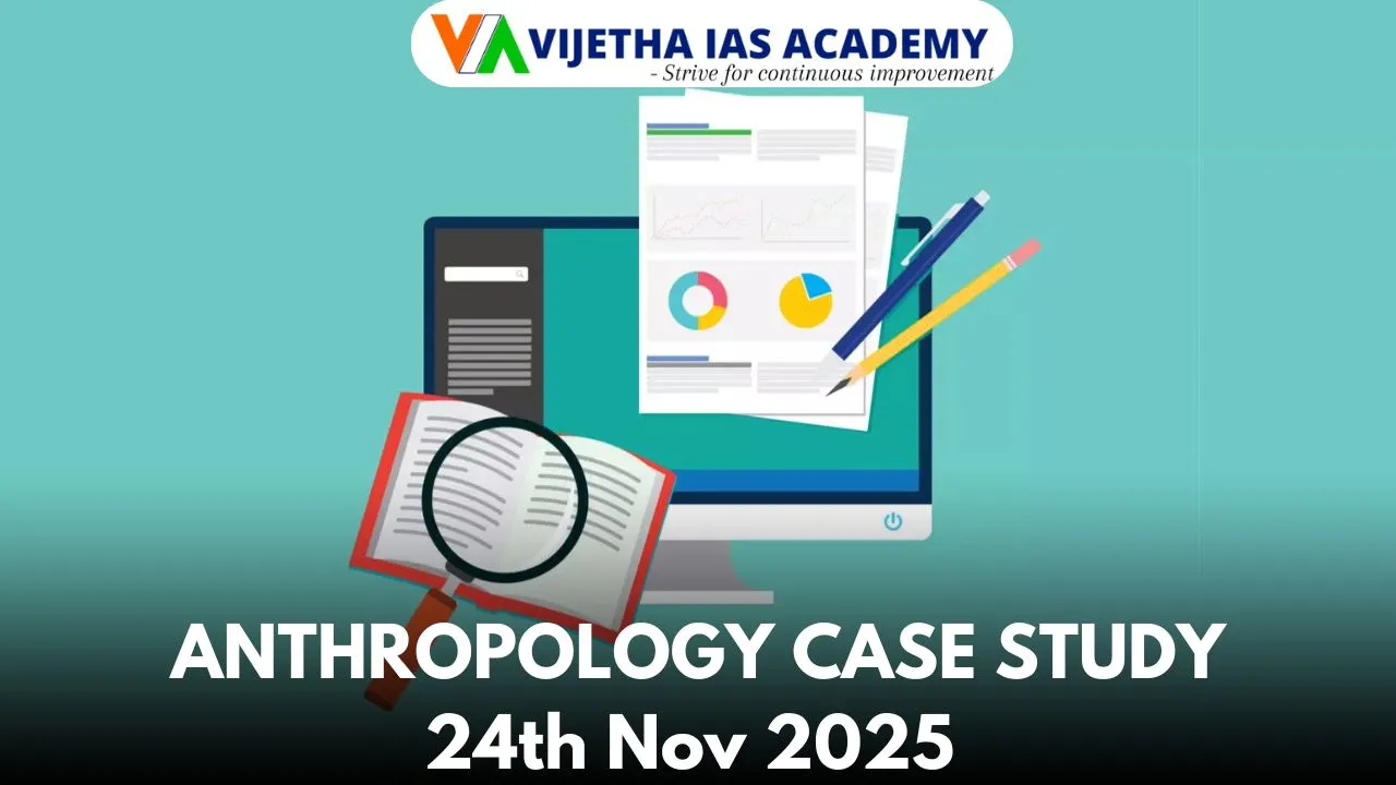 ANTHROPOLOGY CASE STUDY 24th Nov 2025