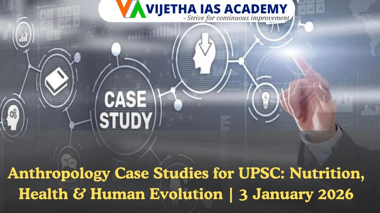Anthropology Case Studies for UPSC 3rd January 2026