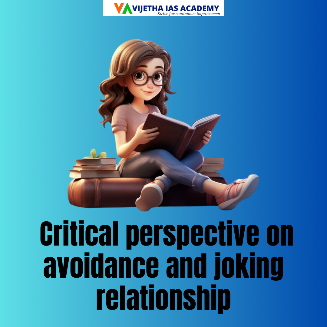 Write note on Critical perspective on avoidance and joking relationship ...
