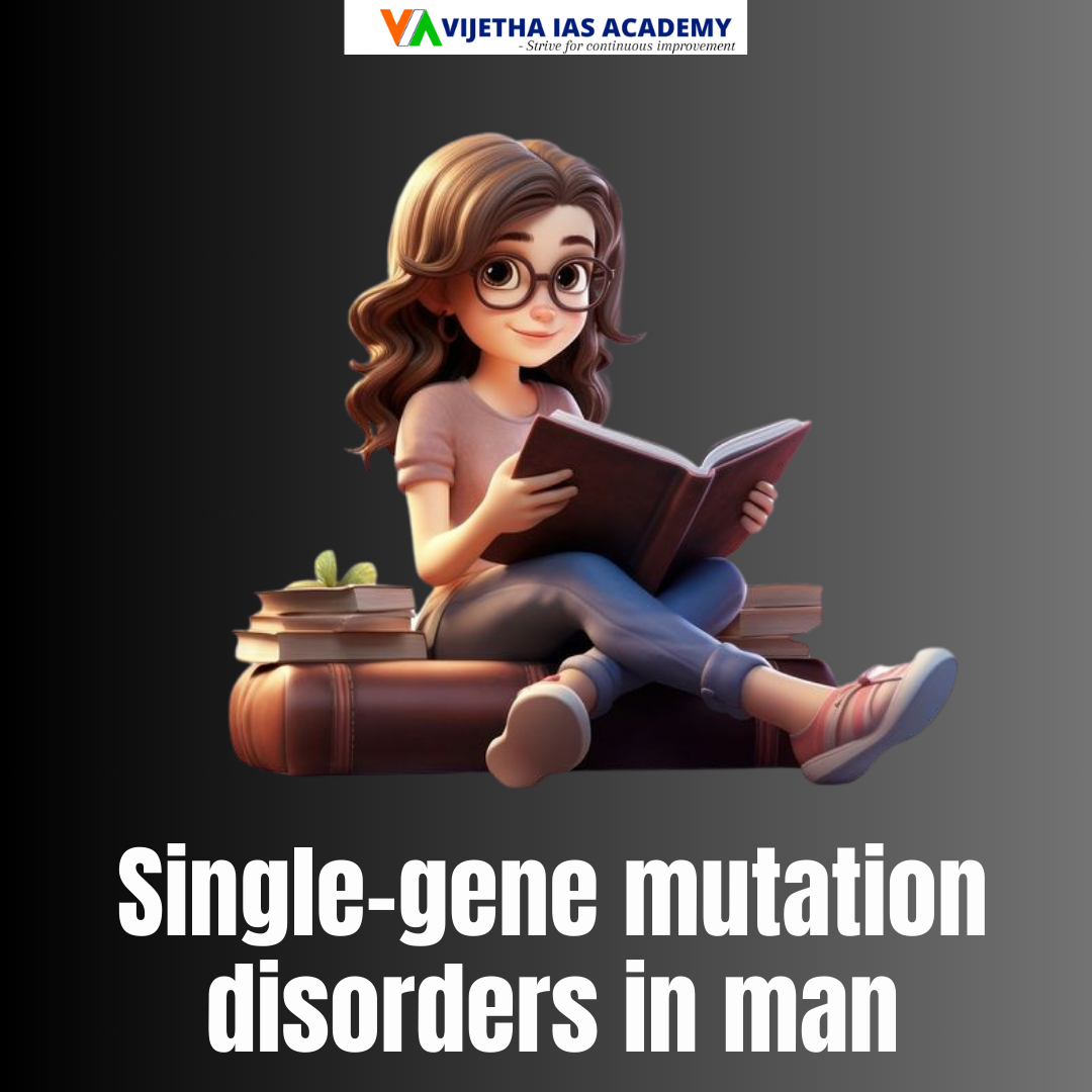 Write notes on Single-gene mutation disorders in man in about 150 words ...