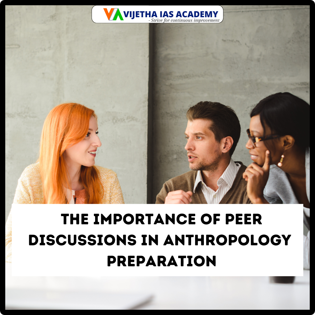 The Importance of Peer Discussions in Anthropology Preparation