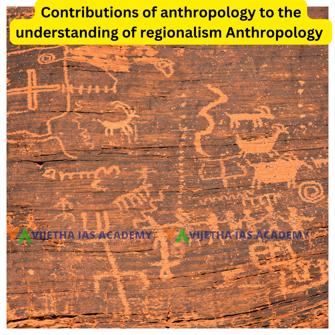 Contributions of anthropology to the understanding of regionalism ...