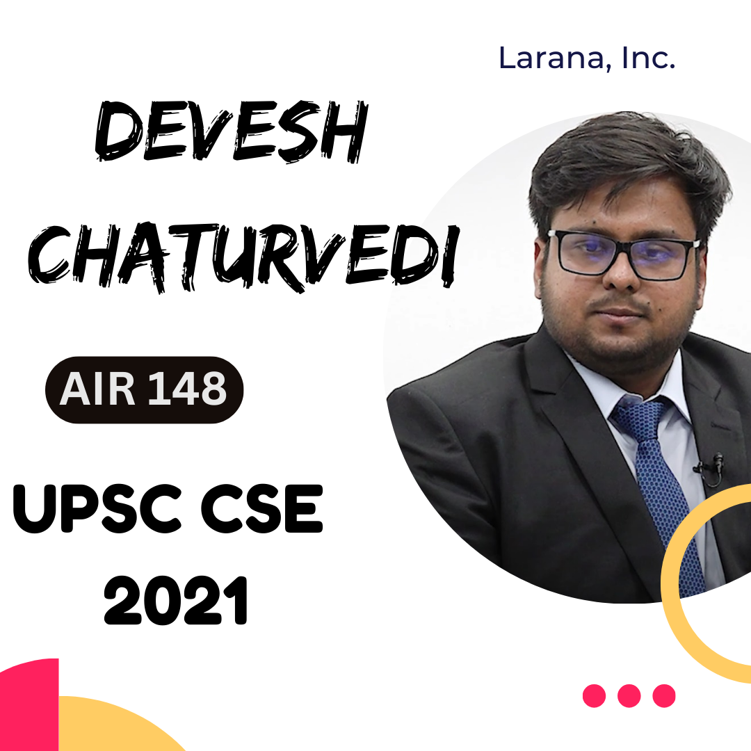 Devesh Chaturvedi UPSC CSE AIR 148 (2021) : Upsc Journey