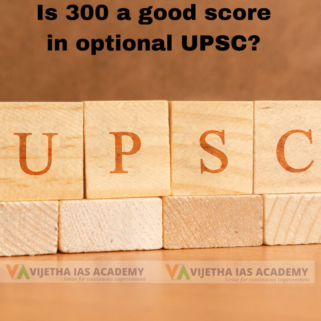 Is 300 a good score in optional UPSC?