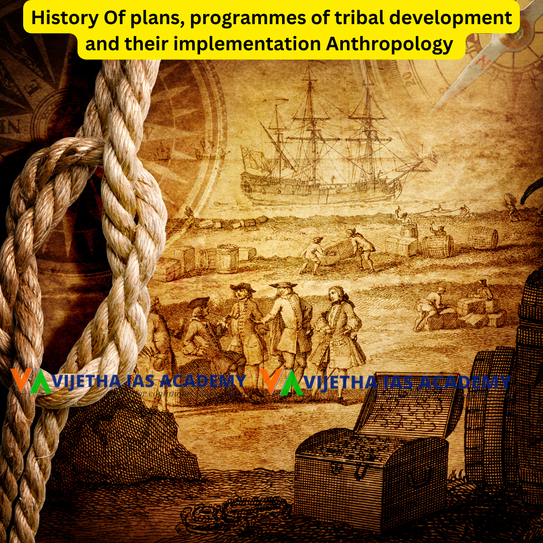 History Of plans, programmes of tribal development and their ...
