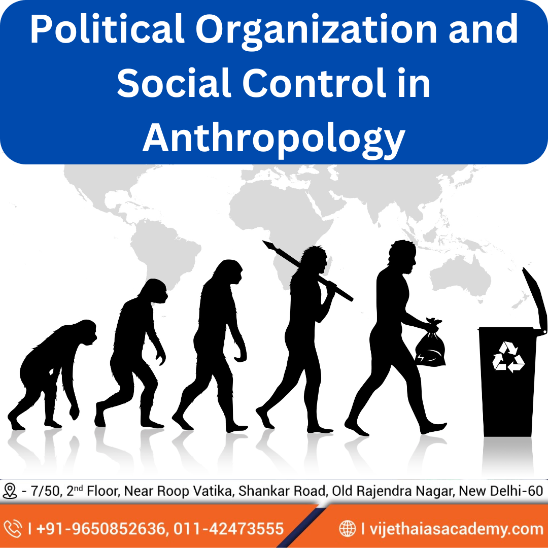 Political Organization and Social Control in Anthropology Optional for UPSC