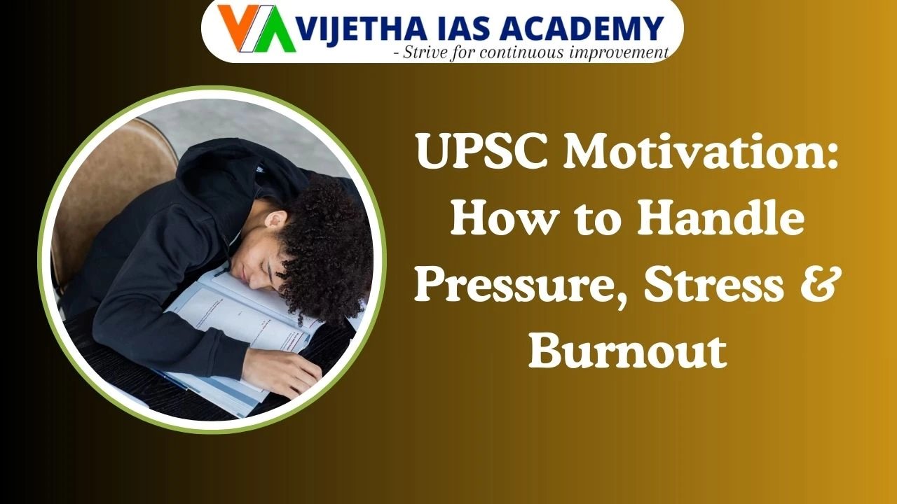 UPSC Motivation: How to Handle Pressure, Stress & Burnout