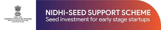 NIDHI Seed Support Scheme (NIDHI-SSS).