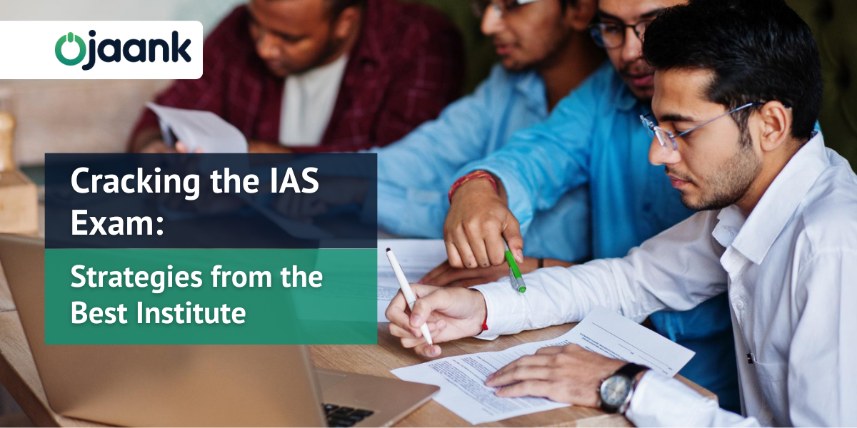 Best IAS Coaching in Delhi | Prepare top IAS Exam at Ojaank