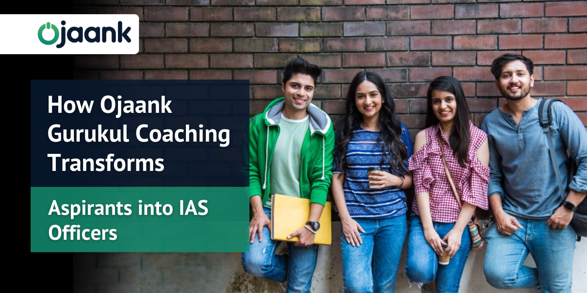 How Ojaank Gurukul Coaching Transforms Aspirants into IAS Officers