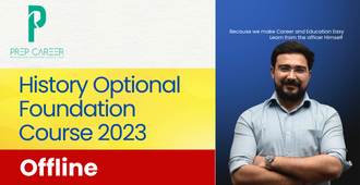 History Optional Foundation Course 2023 (Offline) | Prep Career