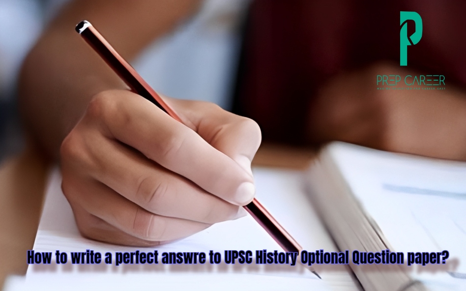 How to Write a Perfect Answer to UPSC History Optional Question Paper ...
